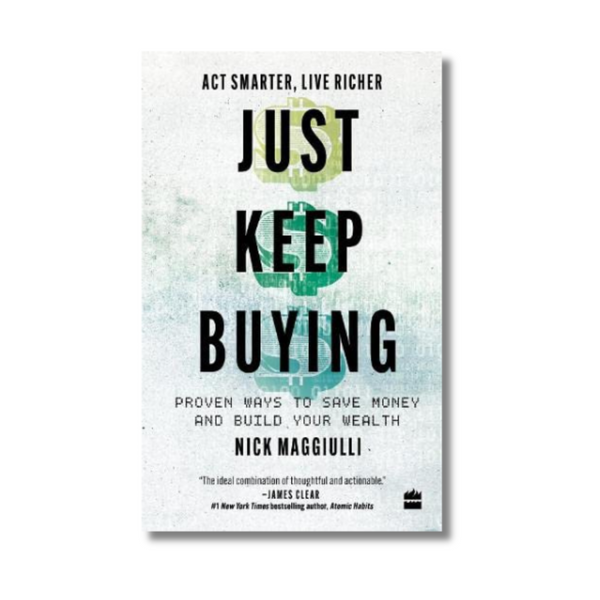 Just Keep Buying By Nick Maggiulli (Paperback) - Bookishadda – Bookish Adda