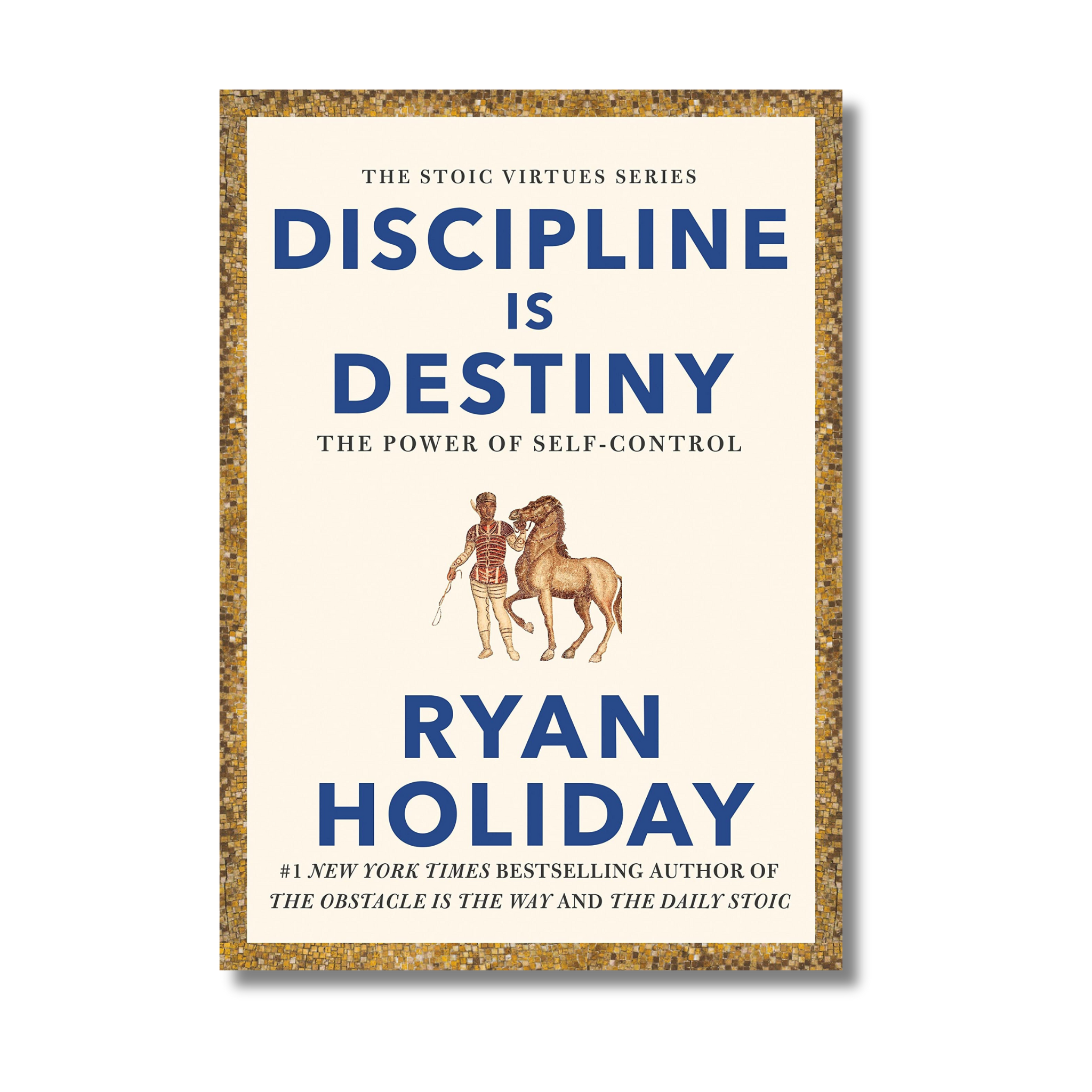 Discipline is Destiny: The Power of Self-Control By Ryan Holiday (Pape ...